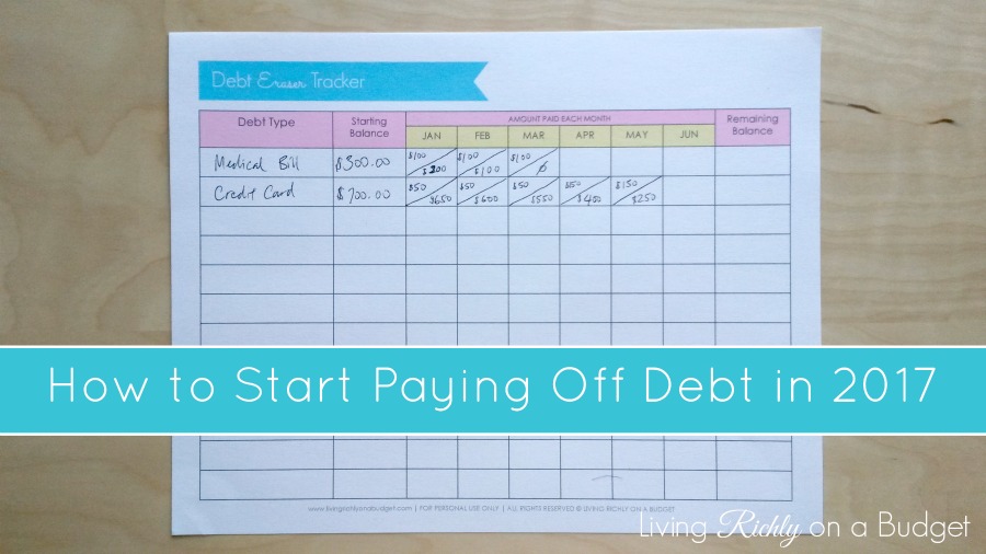 How To Start Paying Off Debt In 2017 Living Richly On A Budget How To Start Paying Off Debt In 2017 Living Richly On A Budget